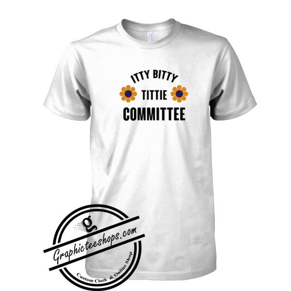 Itty Bitty Titty Committee T-shirt - Graphicteestores
